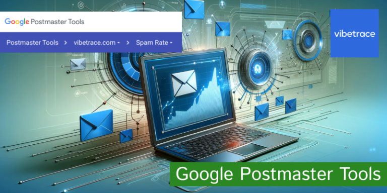 Google Postmaster Tools - Vibetrace